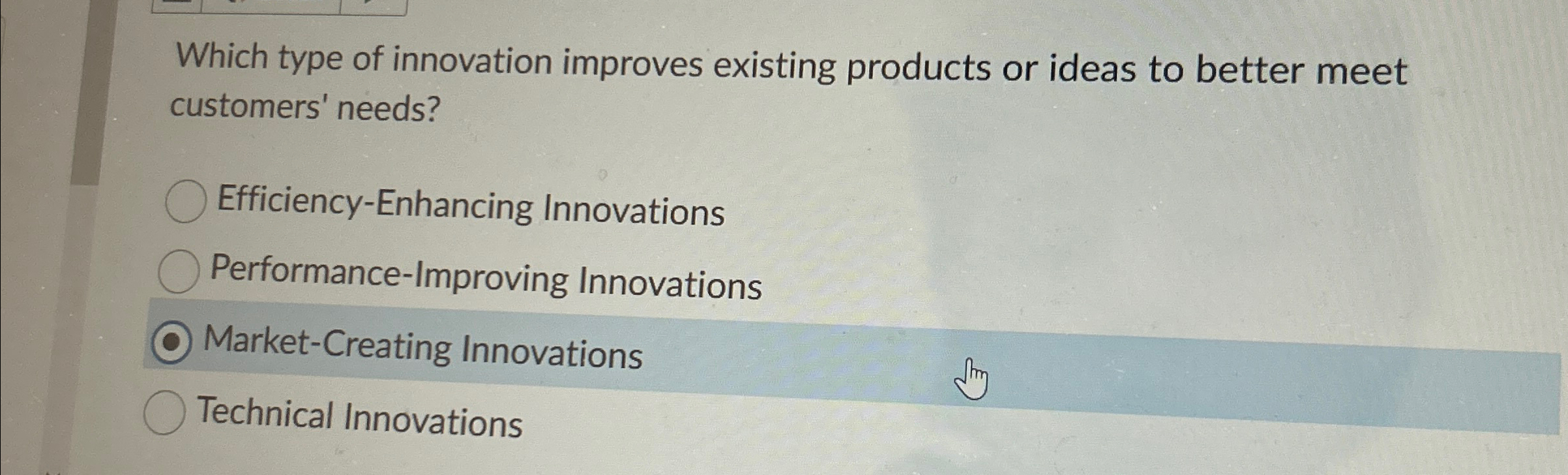 (Solved) - Which type of innovation improves existing products or ideas ...