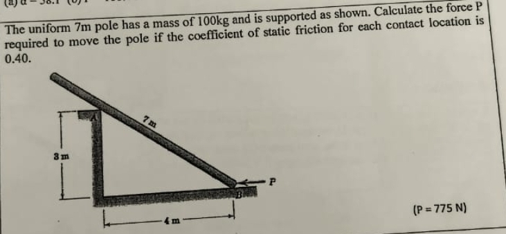 (Solved) - The uniform 7m pole has a mass of 100kg and is supported as ...