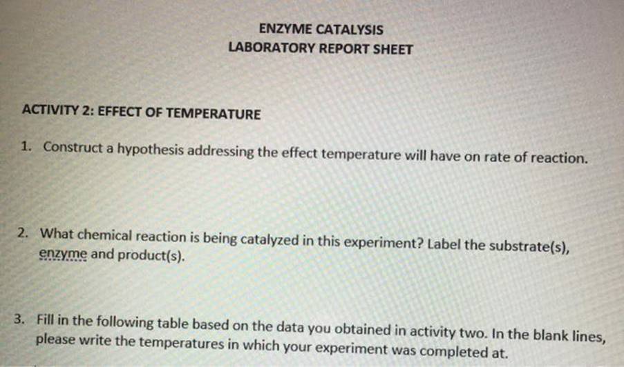 (Get Answer) - ENZYME CATALYSIS LABORATORY REPORT SHEET ACTIVITY 2 ...