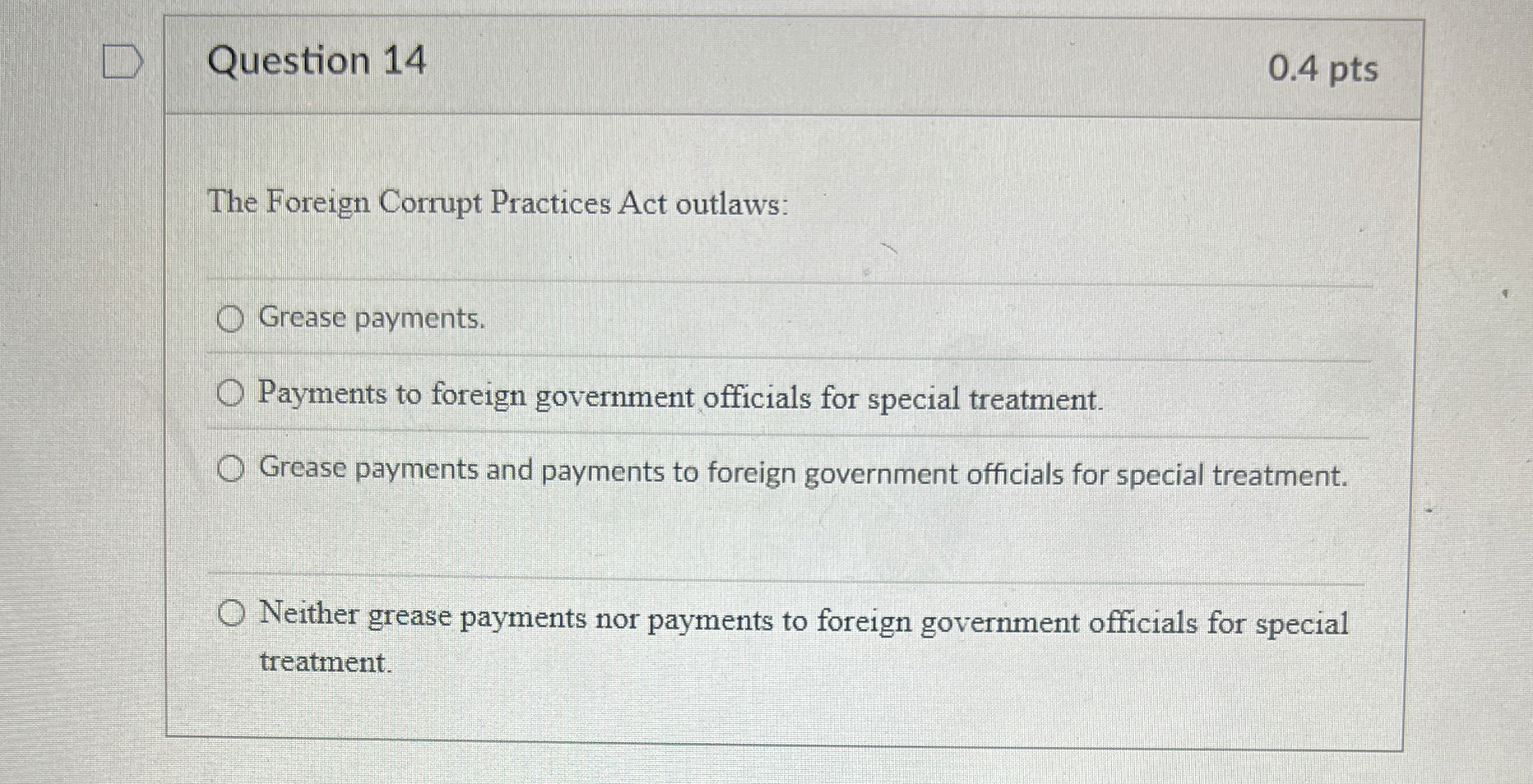 (Solved) - Question 14 The Foreign Corrupt Practices Act outlaws ...