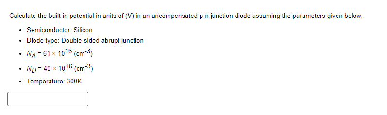 (Solved) - Calculate the built-in potential in units of (V) in an ...