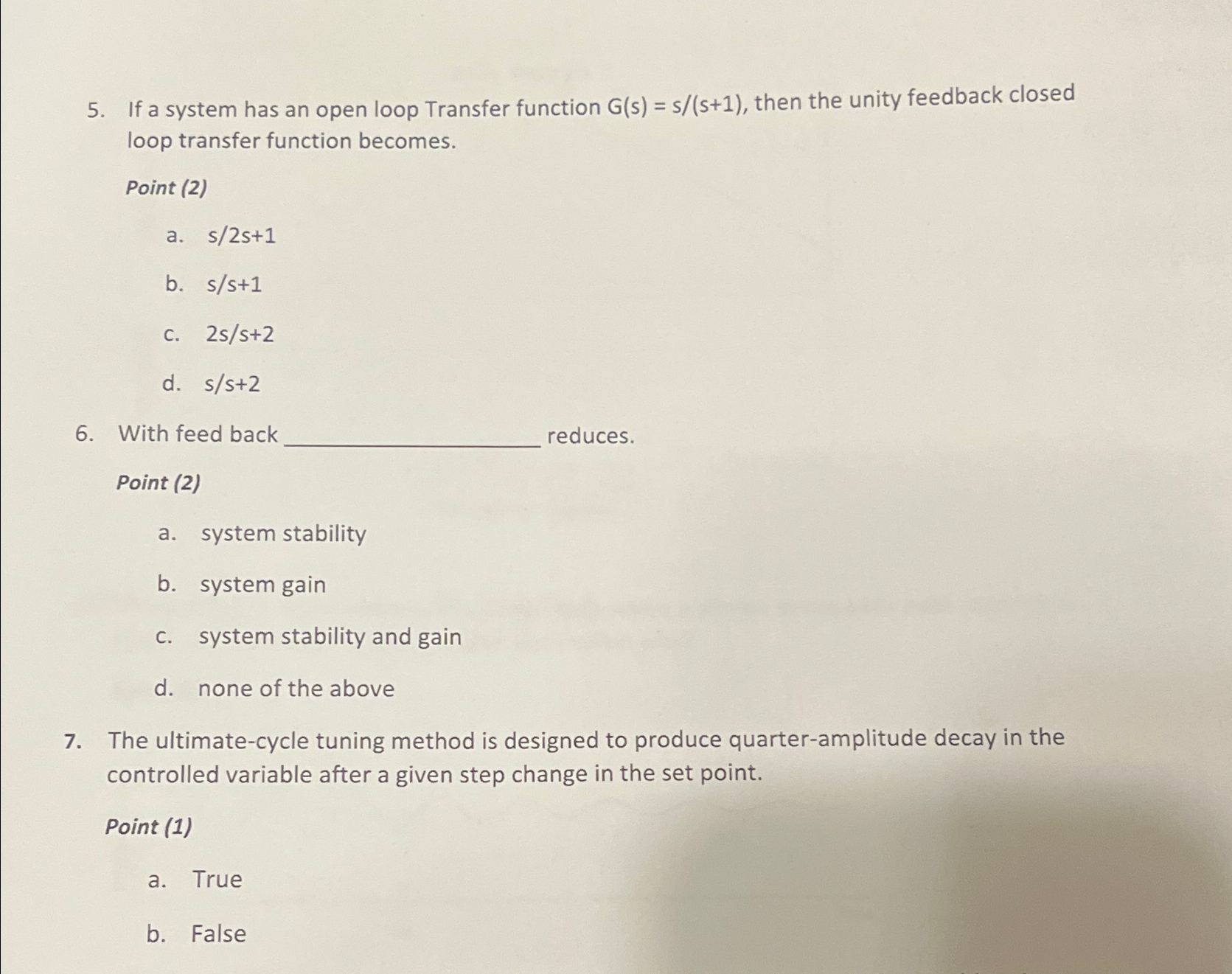 (Solved) - If a system has an open loop Transfer function G(s)=ss+1 ...