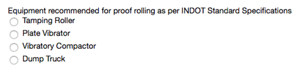 (Solved) - Equipment Recommended For Proof Rolling As Per INDOT ...