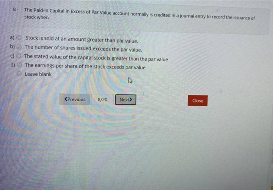 (Solved) - 8 The Paid-in Capital in Excess of Par Value account ...