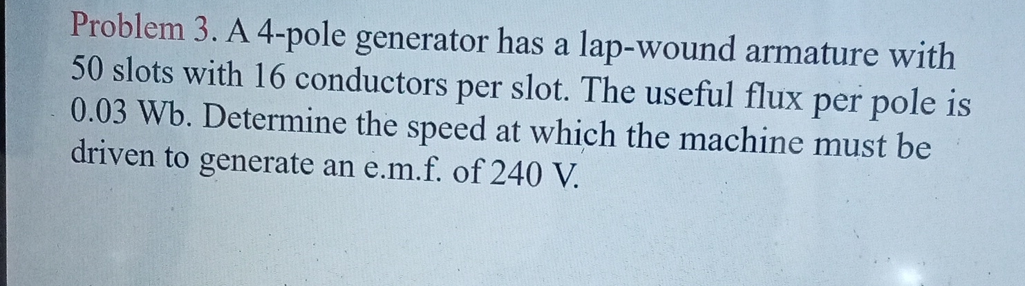 (Solved) - Problem 3. A 4-pole generator has a lap-wound armature with ...