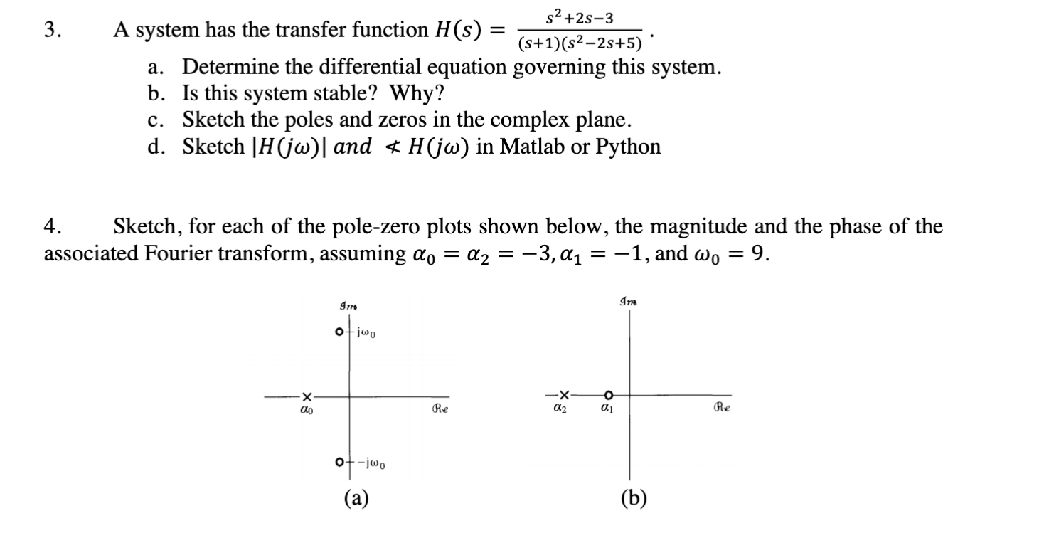 (Get Answer) - A system has the transfer function H(s)=s 2 +2s-3(s+1)(s ...