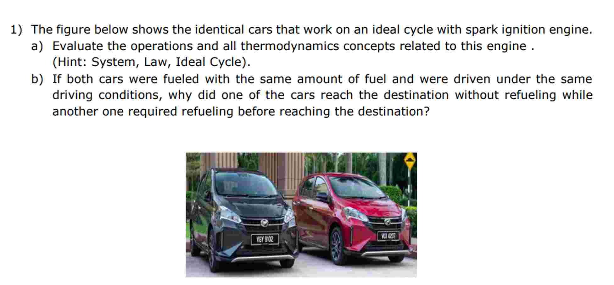 (Get Answer) - The figure below shows the identical cars that work on ...