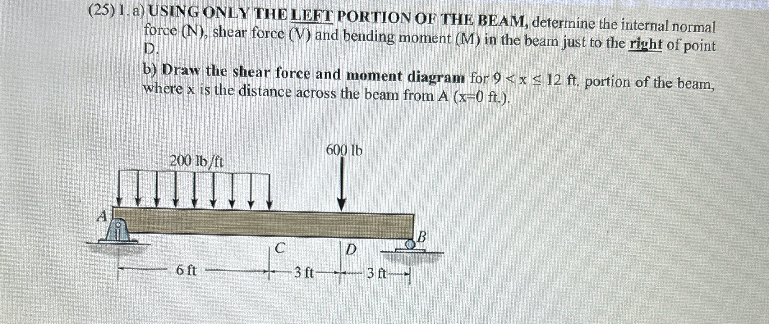 (Get Answer) - (25) 1. a) USING ONLY THE LEFT PORTION OF THE BEAM ...
