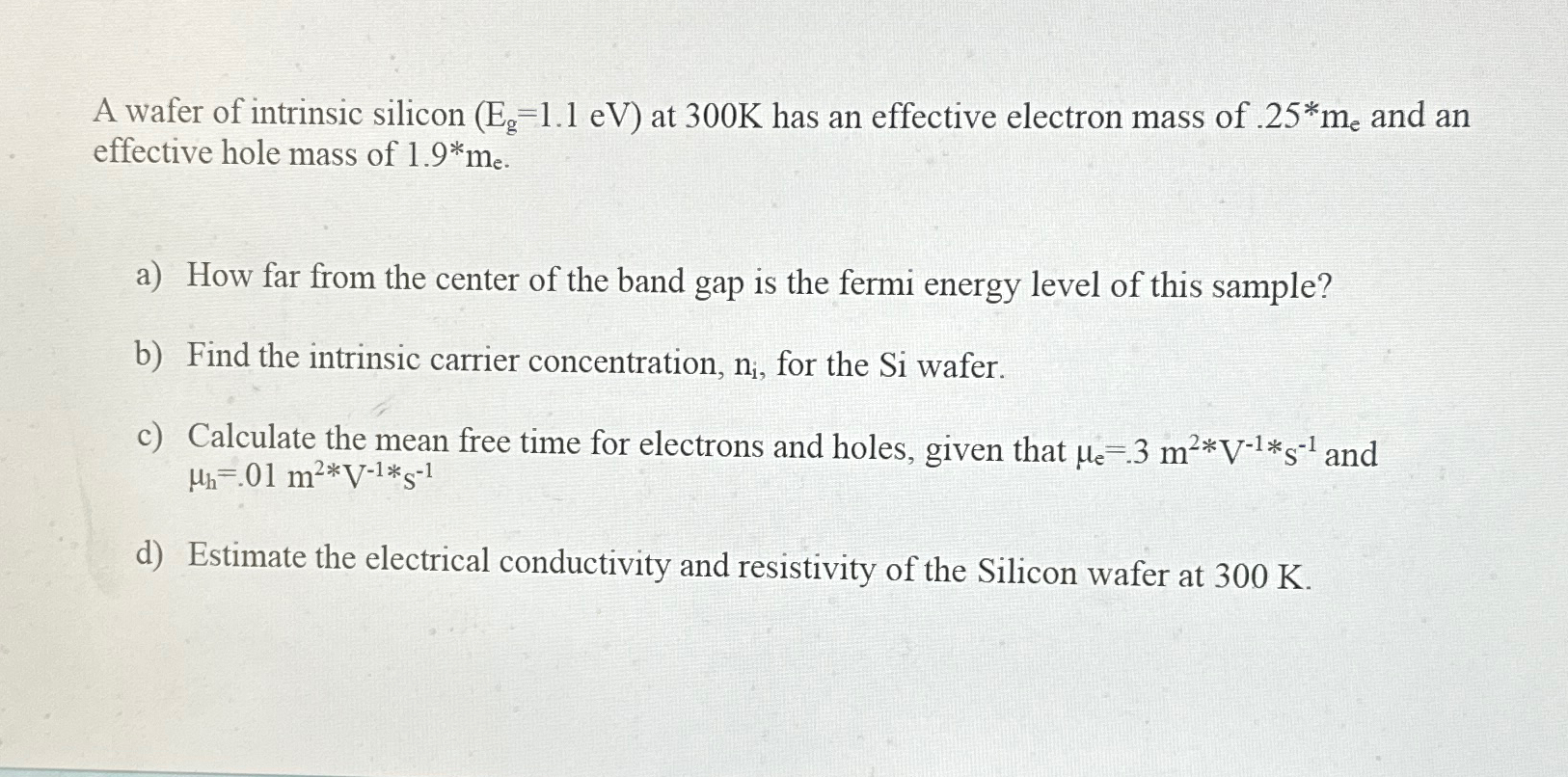 (Solved) - A wafer of intrinsic silicon )=(1.1eV ?at 300K ?has an ...