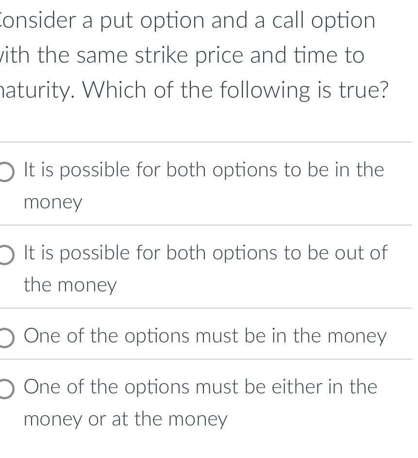 (Get Answer) - Consider a put option and a call option with the same ...