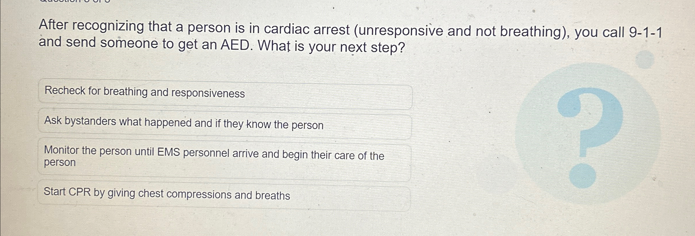 (Solved) - After recognizing that a person is in cardiac arrest ...