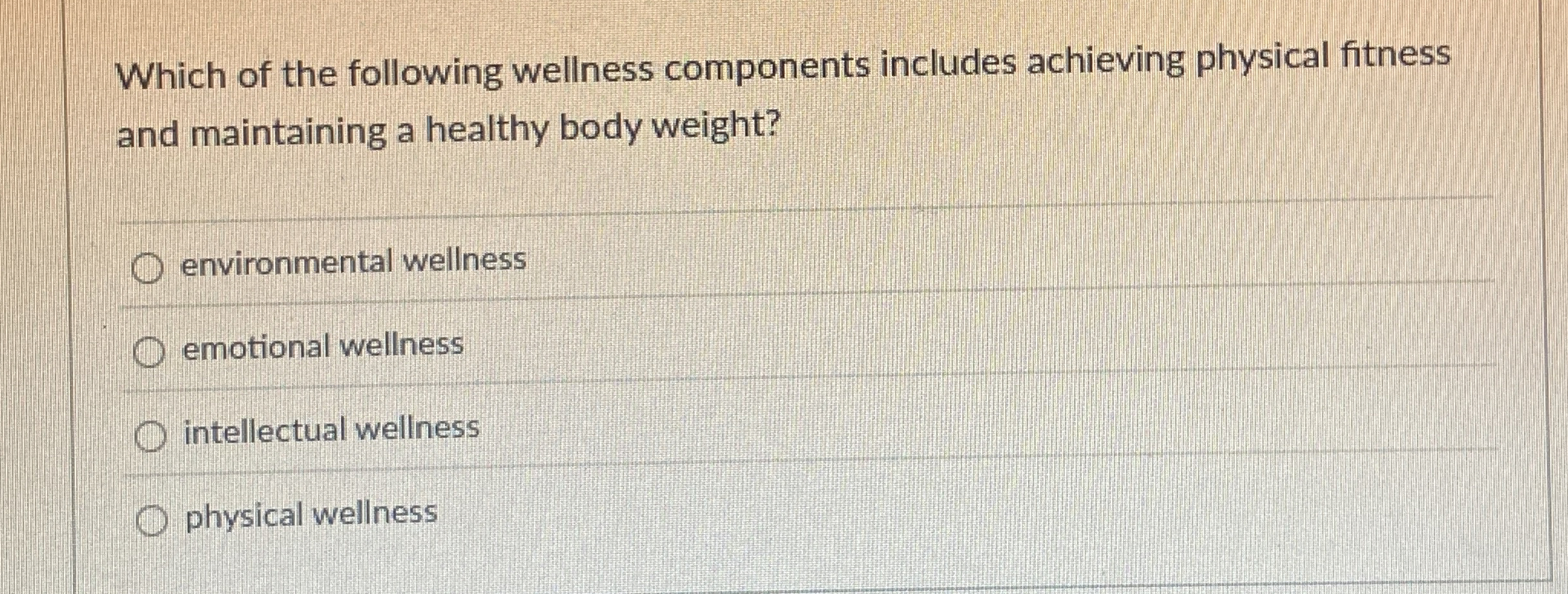 (Get Answer) - Which of the following wellness components includes ...