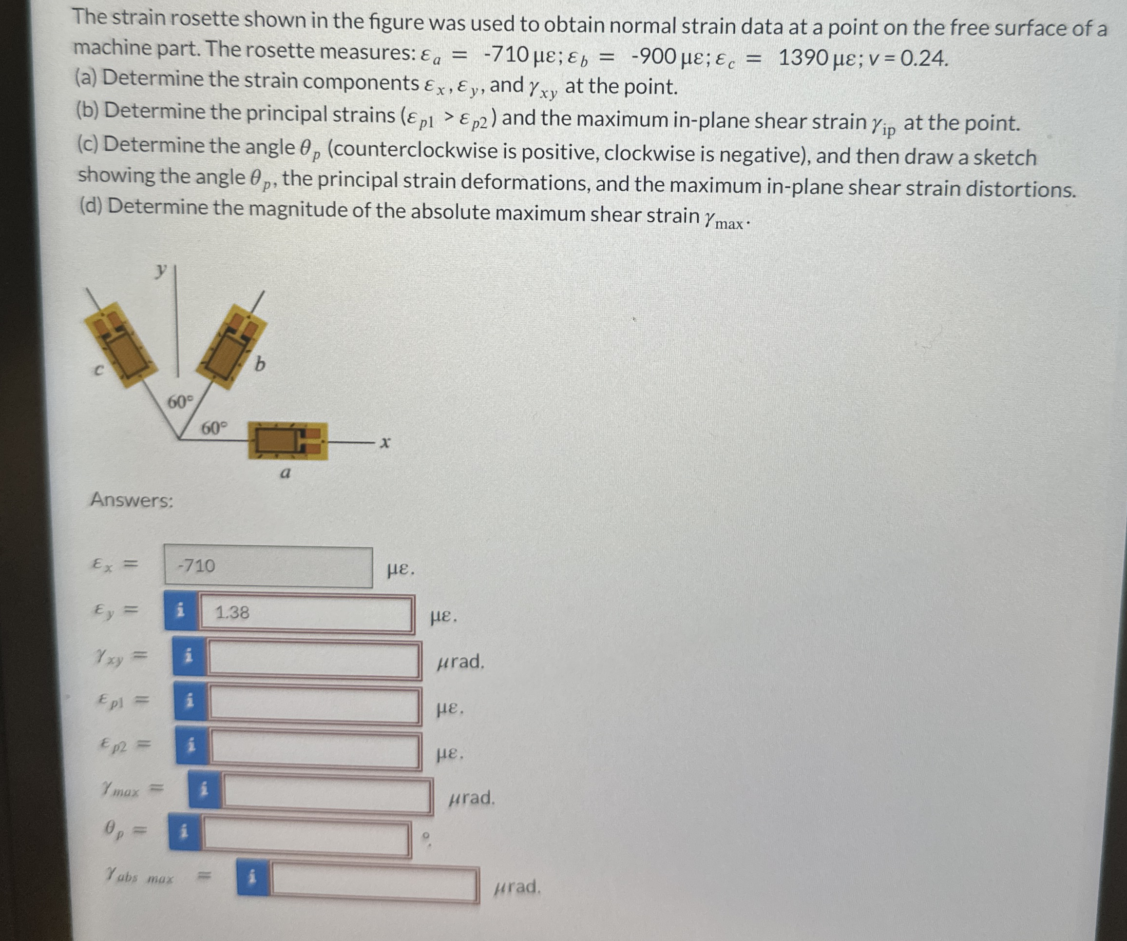 (Get Answer) - The strain rosette shown in the figure was used to ...
