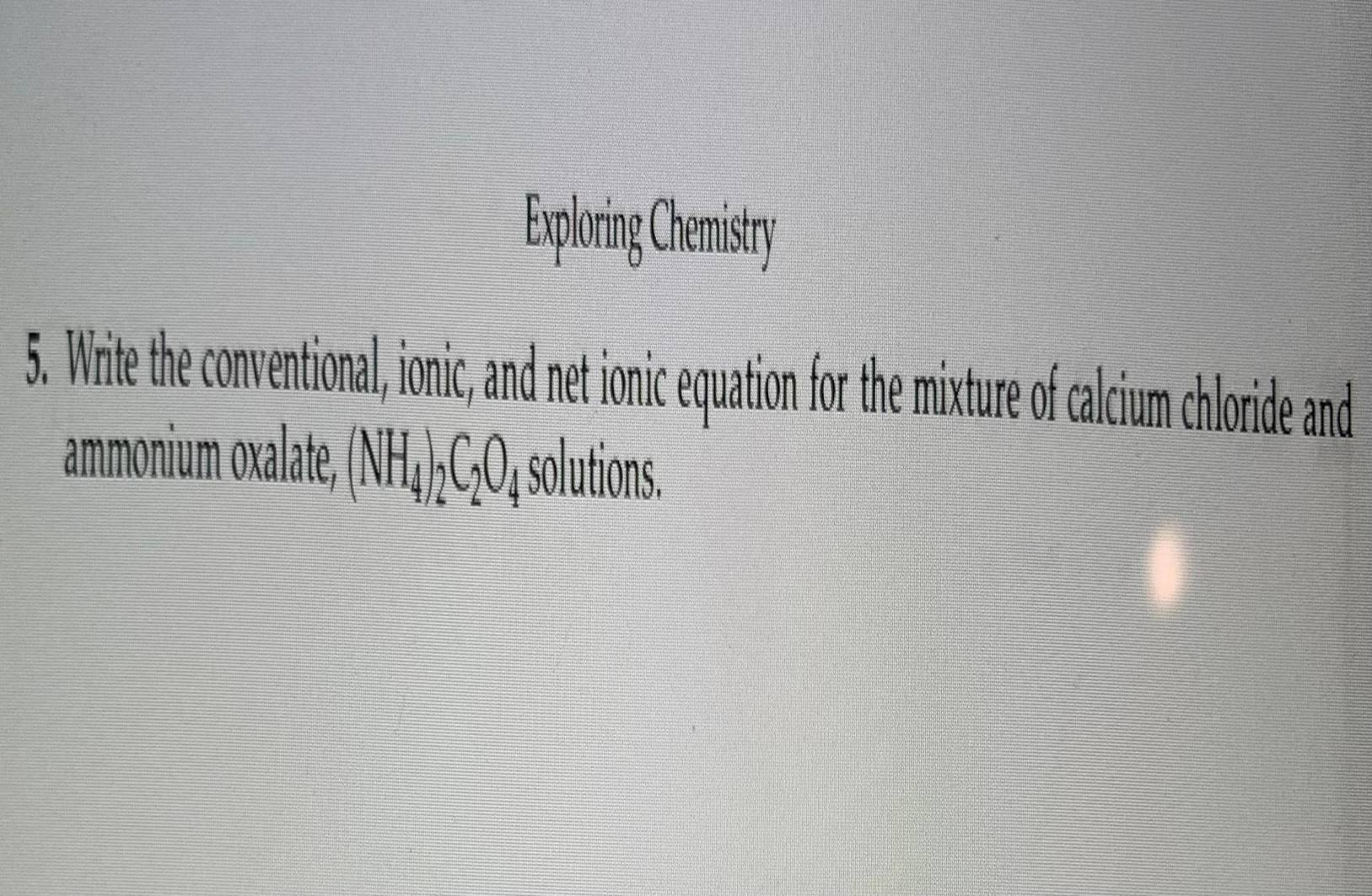 (Solved) - Exploring Chemistry 5. Write The Conventional, Ionic, And ...