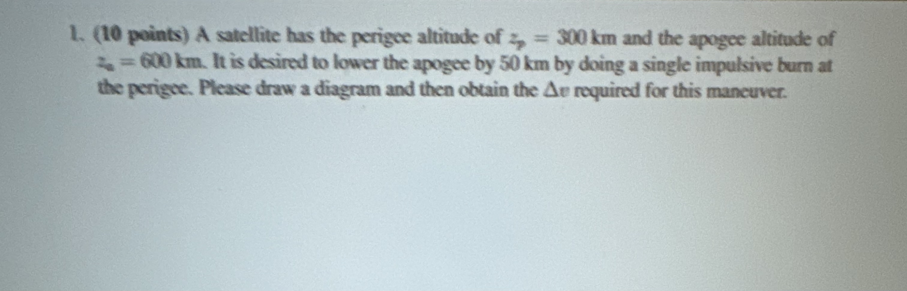 (Get Answer) - (10 points) A satellite has the perigee altitude of z7 ...