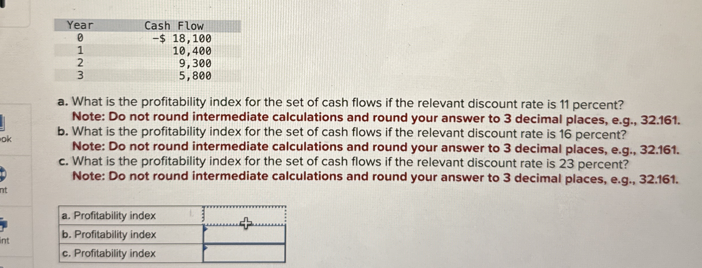 (Solved) - a. What is the profitability index for the set of cash flows ...