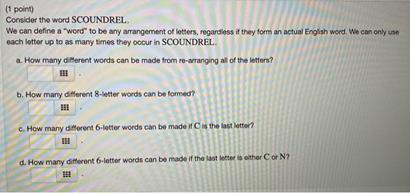 (Solved) - (1 point) Consider the word SCOUNDREL. We can define a "word ...