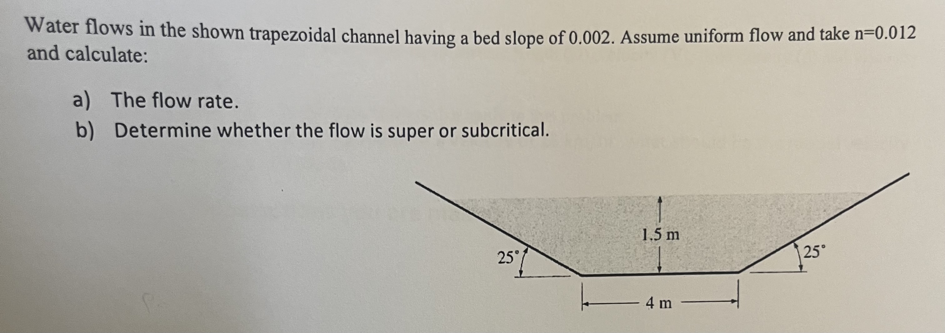 (Solved) - Water flows in the shown trapezoidal channel having a bed ...