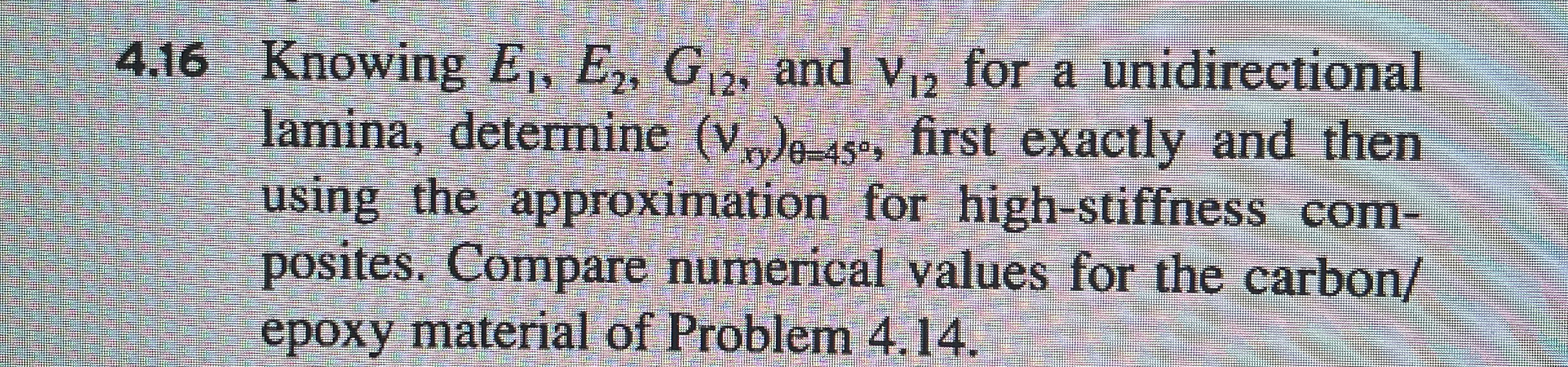 (Solved) - 4.16 Knowing E1, E2, G12, and v12 for a unidirectional ...