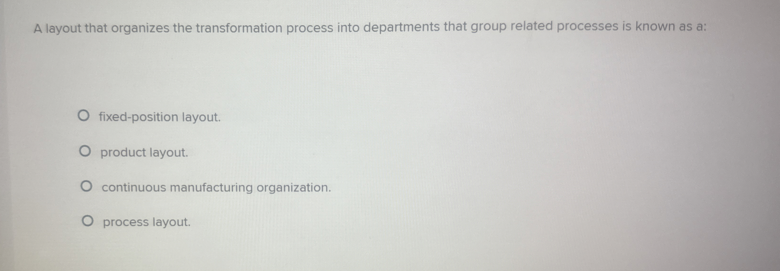 (Get Answer) - A layout that organizes the transformation process into...| Transtutors
