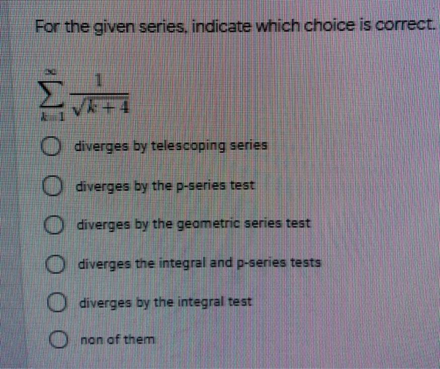 (Solved) - Formuhe Given Series Indicate Which Choices Comecu. Diverges ...