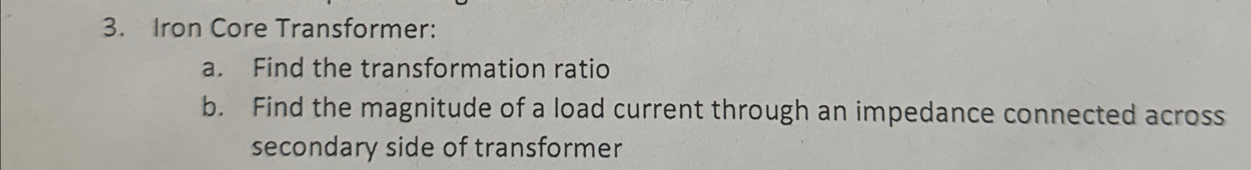 (Solved) - Iron Core Transformer: Find the transformation ratio Find ...