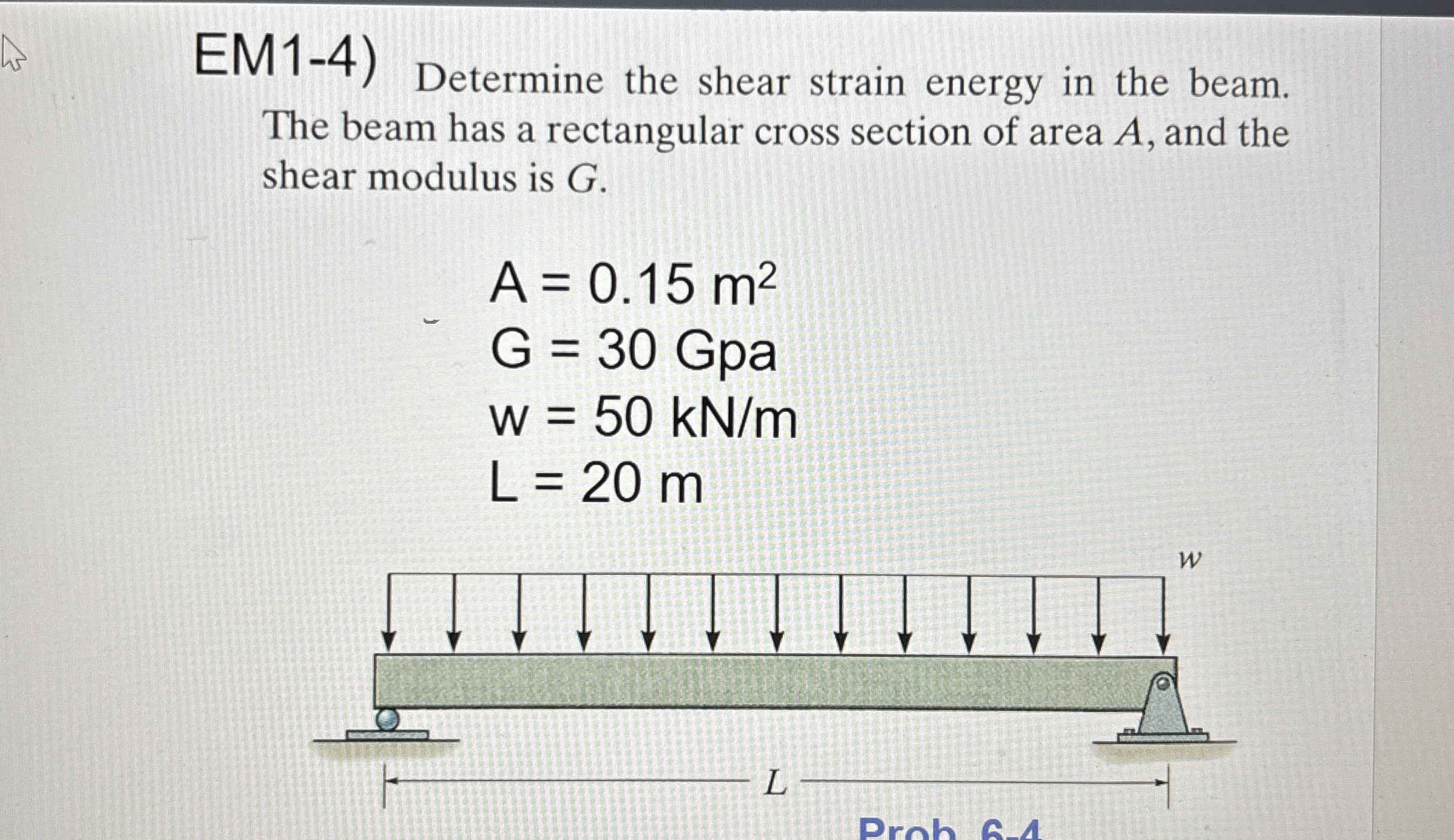 (Solved) - EM1-4) Determine the shear strain energy in the beam. The ...