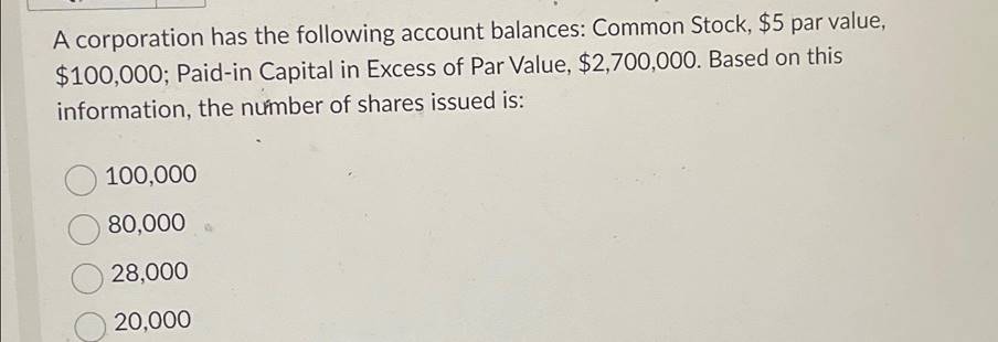 (Solved) - A corporation has the following account balances: Common ...