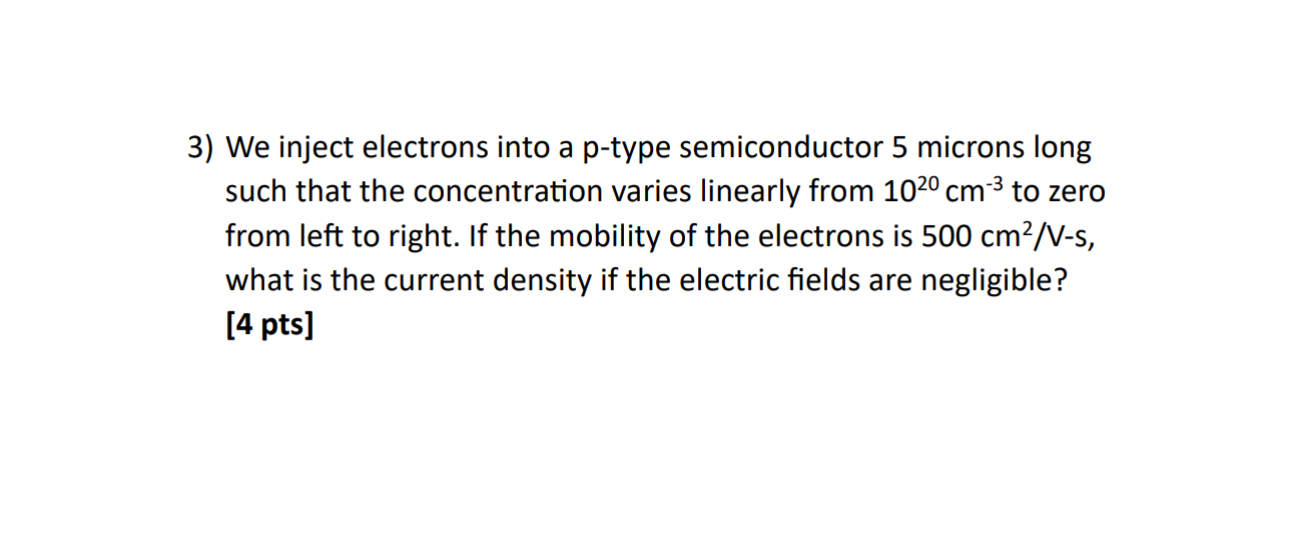 (Solved) - We inject electrons into a p-type semiconductor 5 microns long... (1 Answer ...