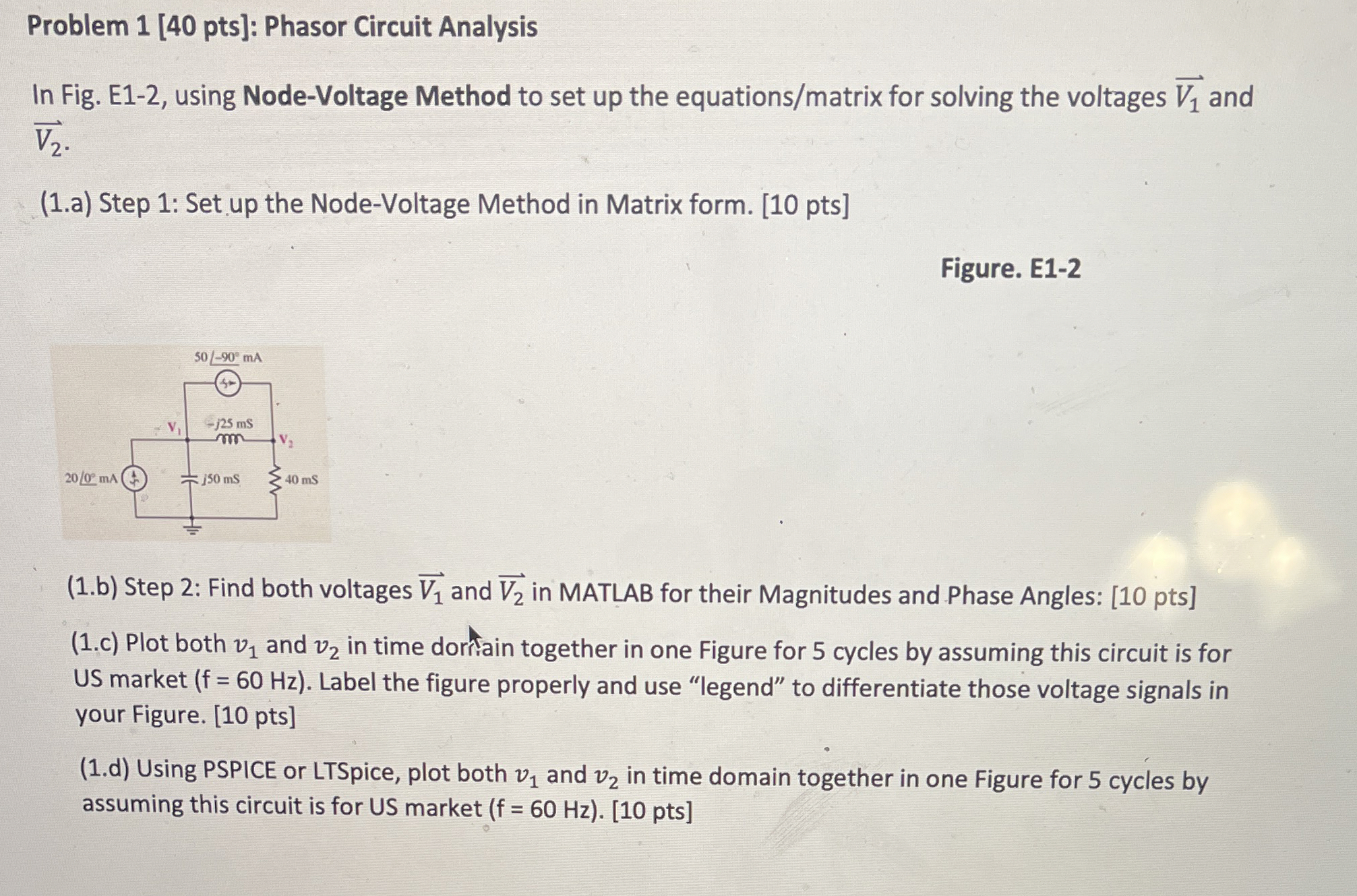 (Solved) - Problem 1 [40 pts]: Phasor Circuit Analysis In Fig. E1-2, using... (1 Answer ...