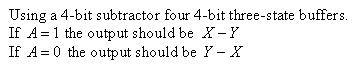 (Solved) - Repeat 9.2 using a 4-bit subtracter, four 4-bit three-state ...