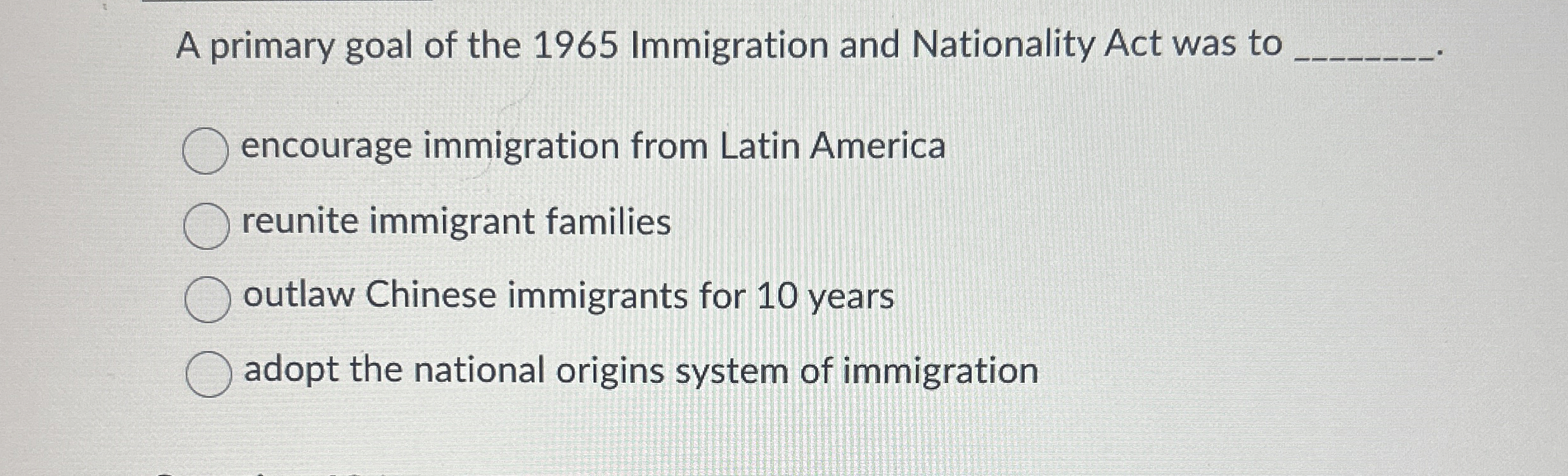(Solved) - A primary goal of the 1965 Immigration and Nationality Act ...