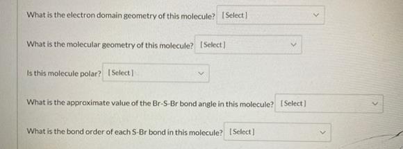 (Solved) - Draw the Lewis structure of SBr2 and use it to answer the ...