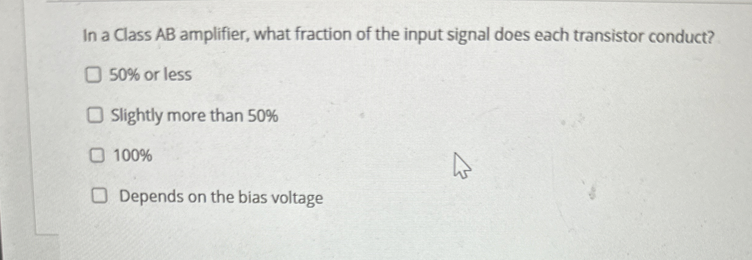 (Get Answer) - In a Class AB amplifier, what fraction of the input ...