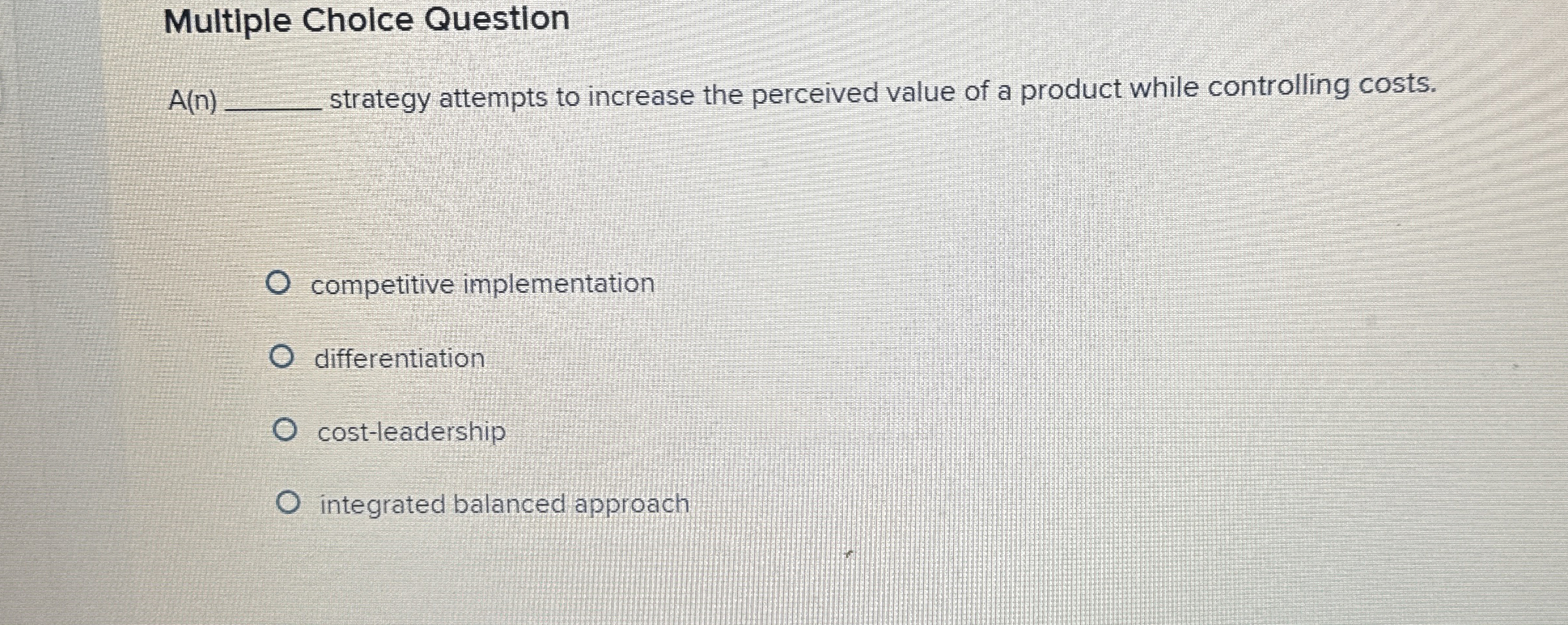 (Get Answer) - Multiple Choice Question A(n) strategy attempts to ...