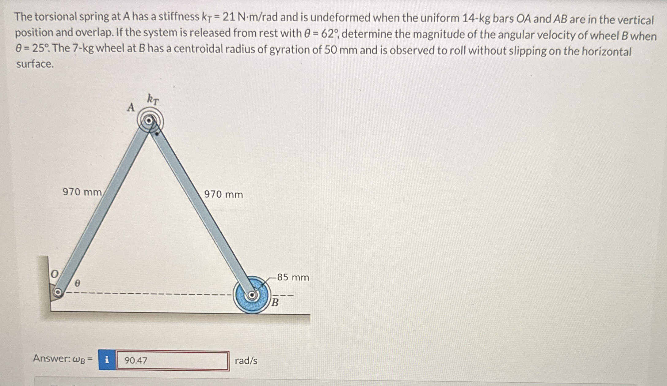 (Get Answer) - The torsional spring at A has a stiffness kT=21 N·m/rad ...