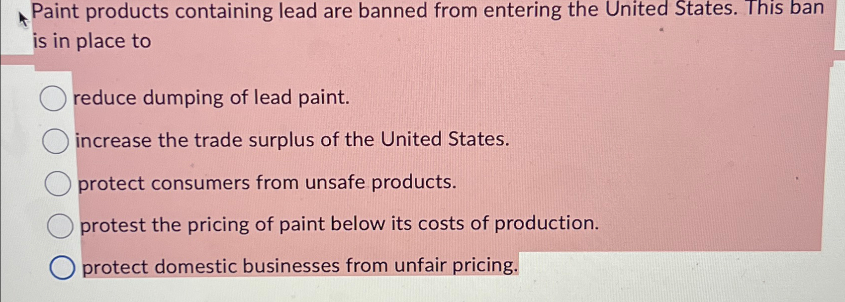 (Get Answer) - Paint products containing lead are banned from entering ...