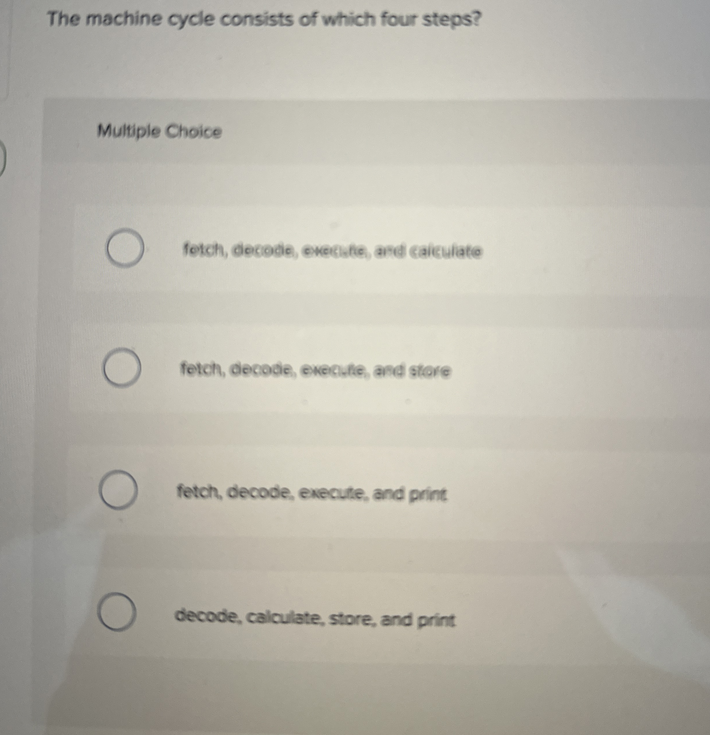 (Solved) - The machine cycle consists of which four steps? fetch, decode,... (1 Answer ...