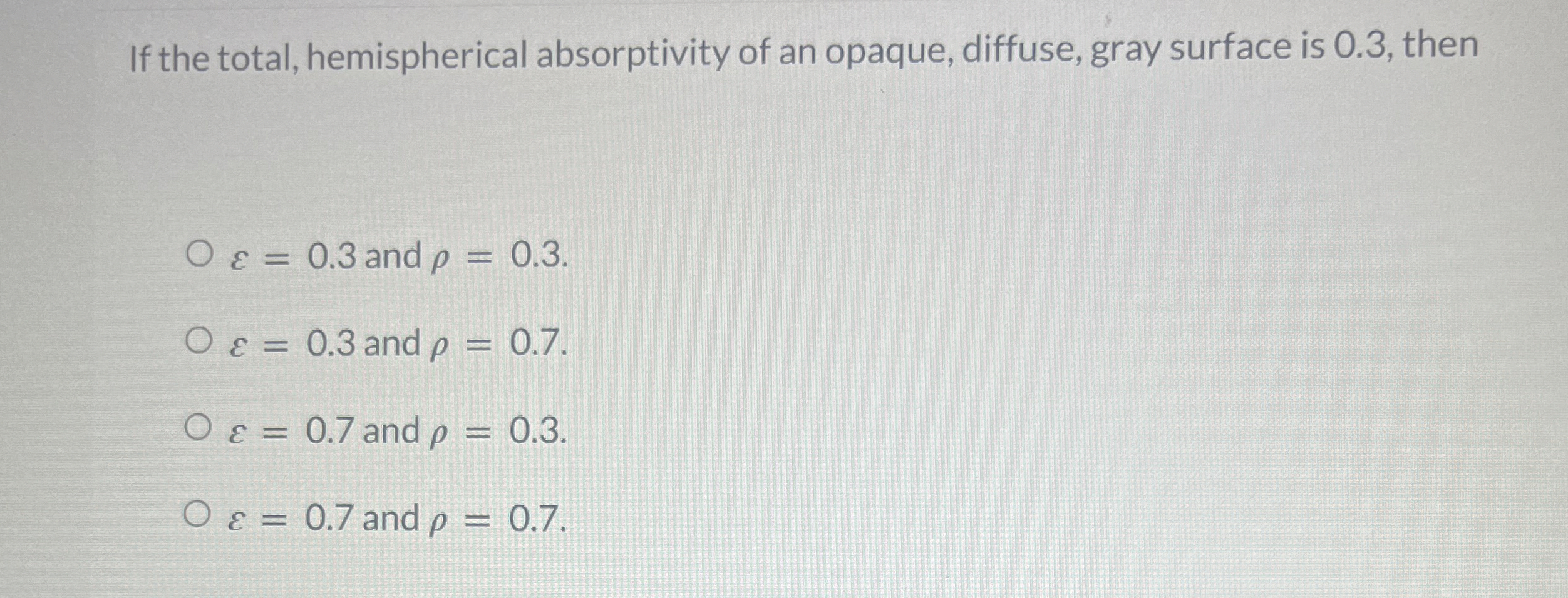 (Get Answer) - If the total, hemispherical absorptivity of an opaque ...
