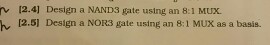 (Solved) - Design a NAND3 gale using an 8:1 MUX. Design a NOK3 gate ...