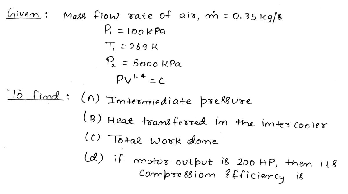 (Solved) - A two-stage compressor receives 0.35 kg/s of air at 100 kPa ...