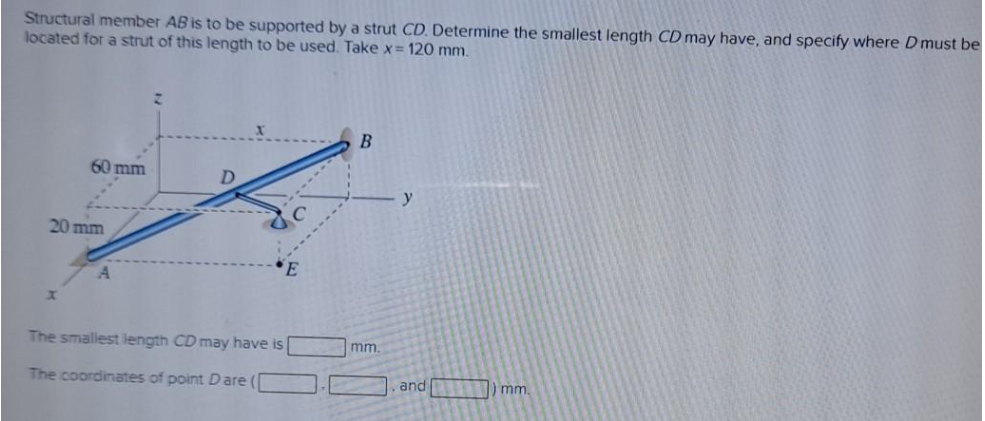 (Solved) - Structural member AB is to be supported by a strut CD ...